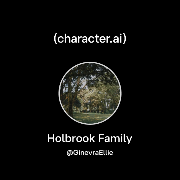 Chat with Holbrook Family | character.ai | AI Chat, Reimagined–Your ...