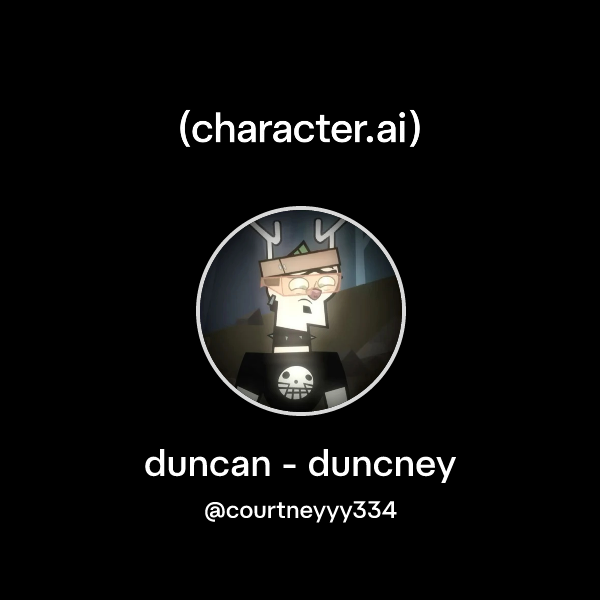 Chat with duncan - duncney | character.ai | AI Chat, Reimagined–Your ...