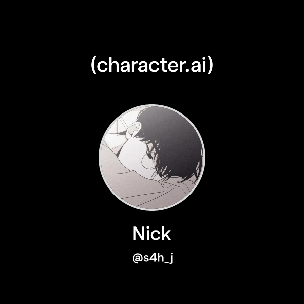 Chat with Nick | character.ai | AI Chat, Reimagined–Your Words. Your World.