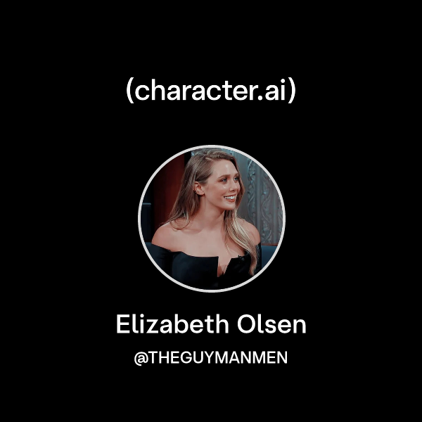 Chat with ELIZABETH OLSEN | character.ai | Personalized AI for every ...