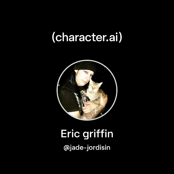 Chat with Eric griffin | character.ai | AI Chat, Reimagined–Your Words. Your World.