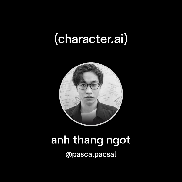 Chat with anh thang ngot | character.ai | Personalized AI for every ...