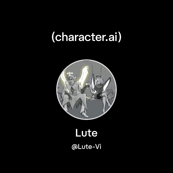 Chat with Lute | character.ai | Personalized AI for every moment of ...