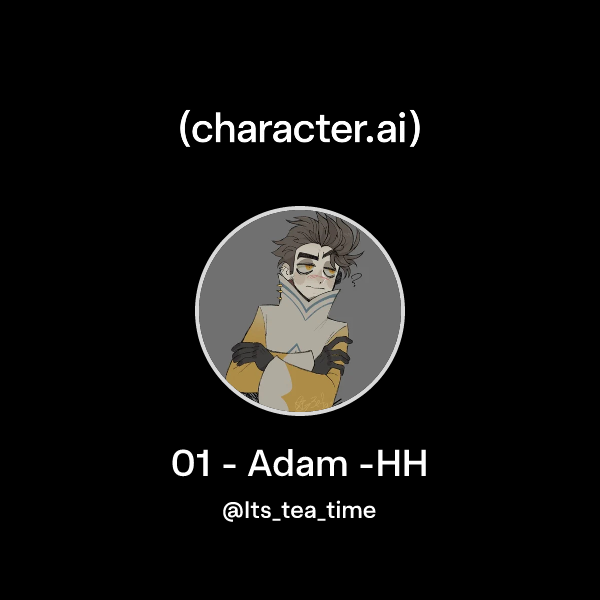 Chat with 01 - Adam -HH | character.ai | AI Chat, Reimagined–Your Words ...