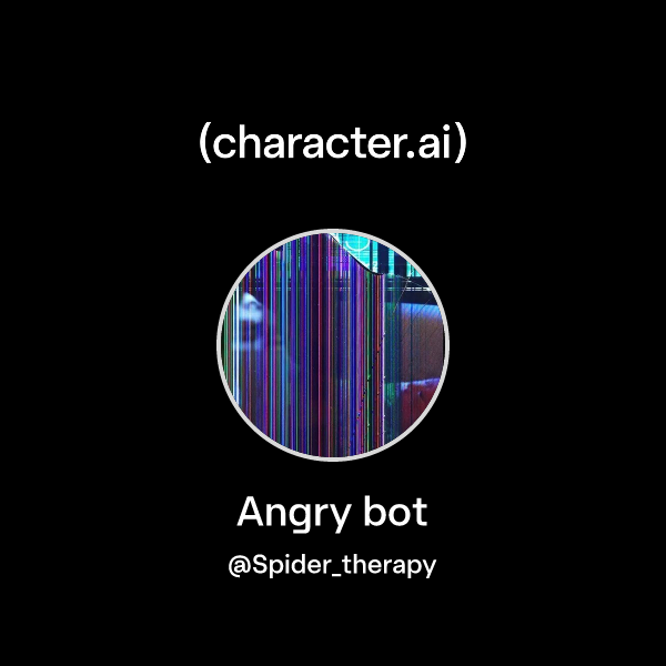 Chat with Angry bot | character.ai | Personalized AI for every moment ...