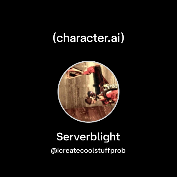 Chat with Serverblight | character.ai | AI Chat, Reimagined–Your Words ...