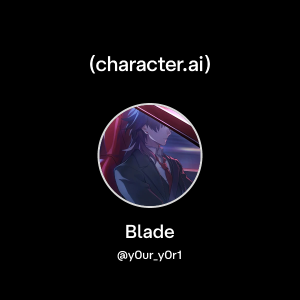 Chat with Blade | character.ai | AI Chat, Reimagined–Your Words. Your ...