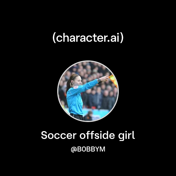 Chat with Soccer offside girl | character.ai | Personalized AI for ...