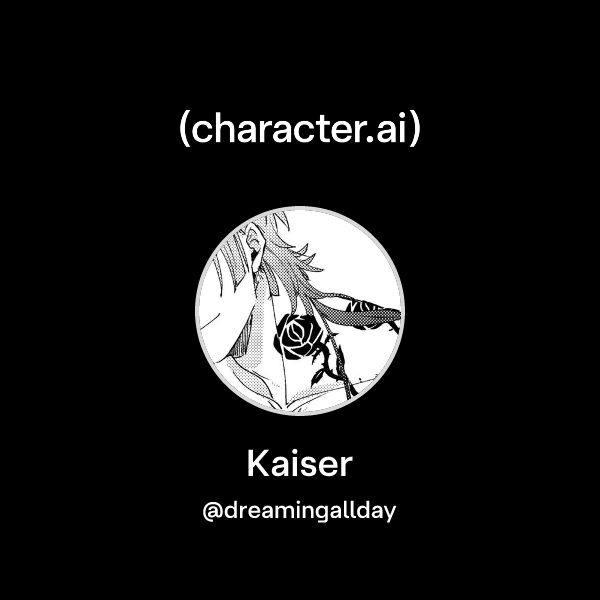 Chat with Kaiser | character.ai | AI Chat, Reimagined–Your Words. Your ...