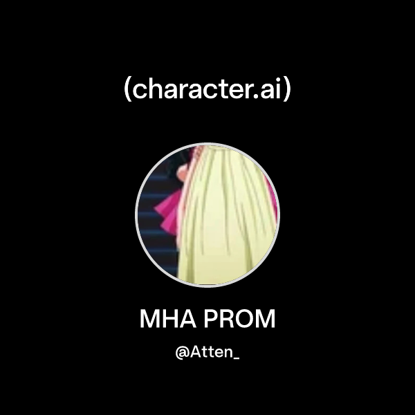 Chat with MHA PROM | character.ai | Personalized AI for every moment of ...