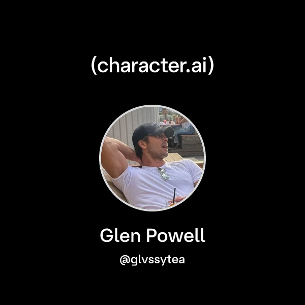 Chat with Glen Powell | character.ai | AI Chat, Reimagined–Your Words ...