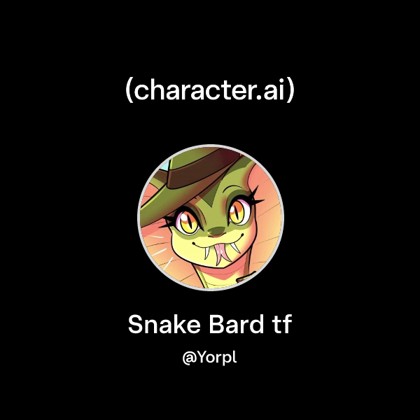 Chat with Snake Bard tf | character.ai | AI Chat, Reimagined–Your Words ...