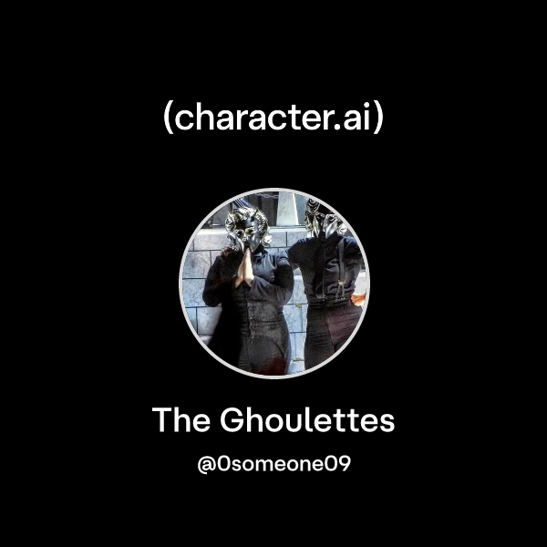 Chat with The Ghoulettes | character.ai | AI Chat, Reimagined–Your ...