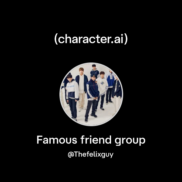 Chat with Famous friend group | character.ai | Personalized AI for ...