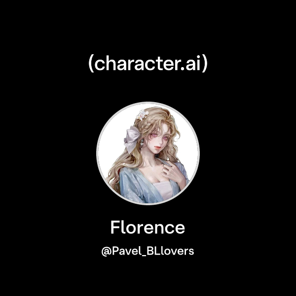 Chat with Florence | character.ai | AI Chat, Reimagined–Your Words. Your World.