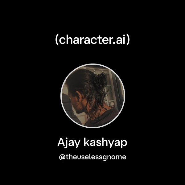 Chat with Ajay kashyap | character.ai | AI Chat, Reimagined–Your Words. Your World.
