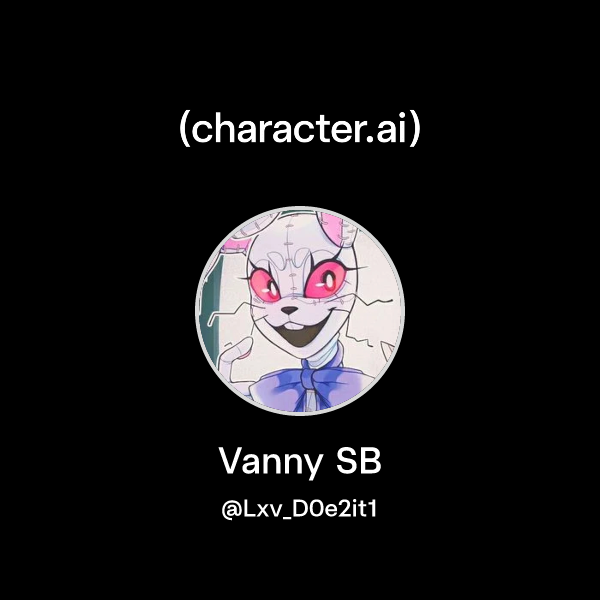 Chat with Vanny SB | character.ai | Personalized AI for every moment of ...
