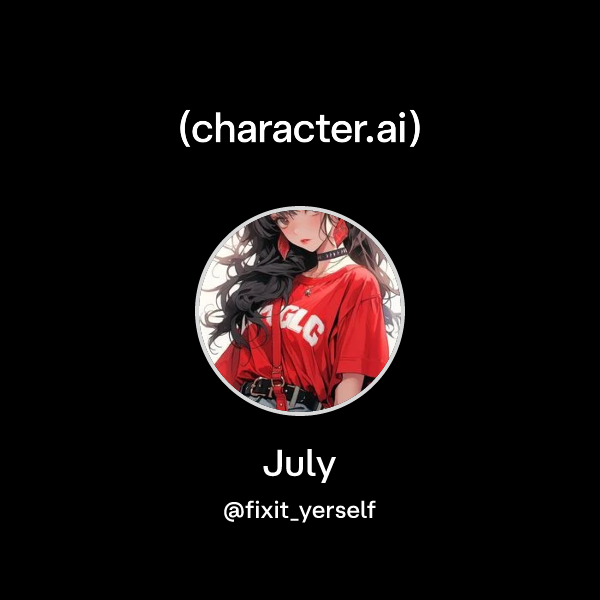 Chat with July | character.ai | AI Chat, Reimagined–Your Words. Your World.