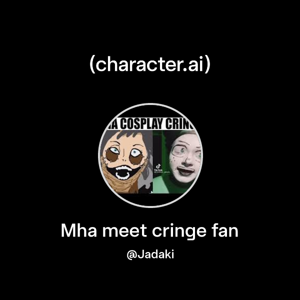 Chat with Mha meet cringe fan | character.ai | AI Chat, Reimagined–Your Words. Your World.