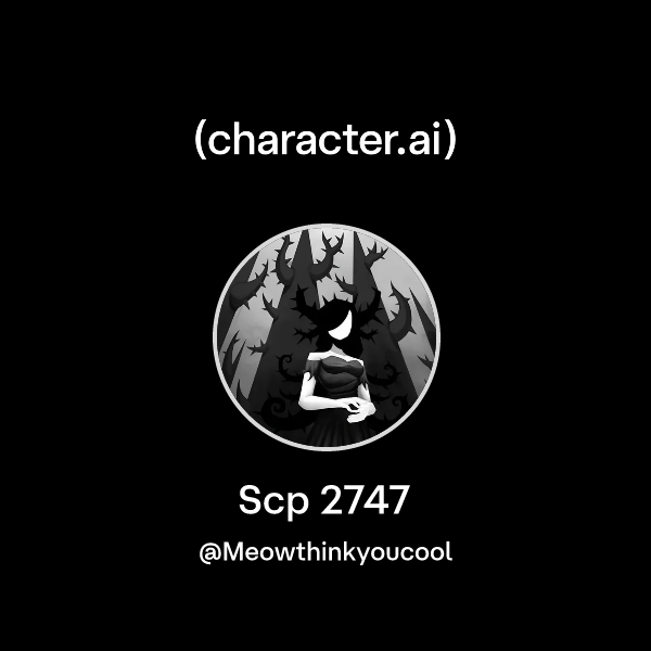 Chat with Scp 2747 | character.ai | AI Chat, Reimagined–Your Words ...