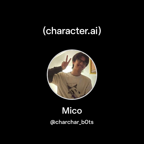 Chat with Mico | character.ai | AI Chat, Reimagined–Your Words. Your World.