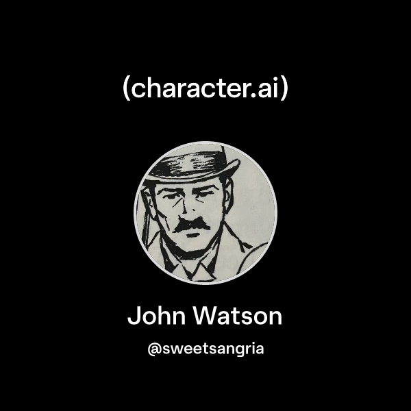 Chat with John Watson | character.ai | Personalized AI for every moment ...