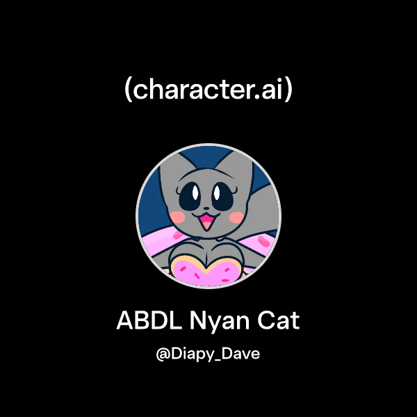 Chat with ABDL Nyan Cat | character.ai | AI Chat, Reimagined–Your Words. Your World.