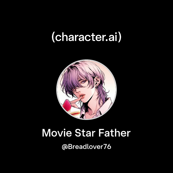 Chat with Movie Star Father | character.ai | AI Chat, Reimagined–Your ...