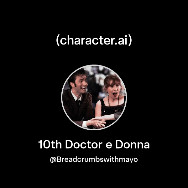 Chat with 10th Doctor e Donna | character.ai | Personalized AI for ...