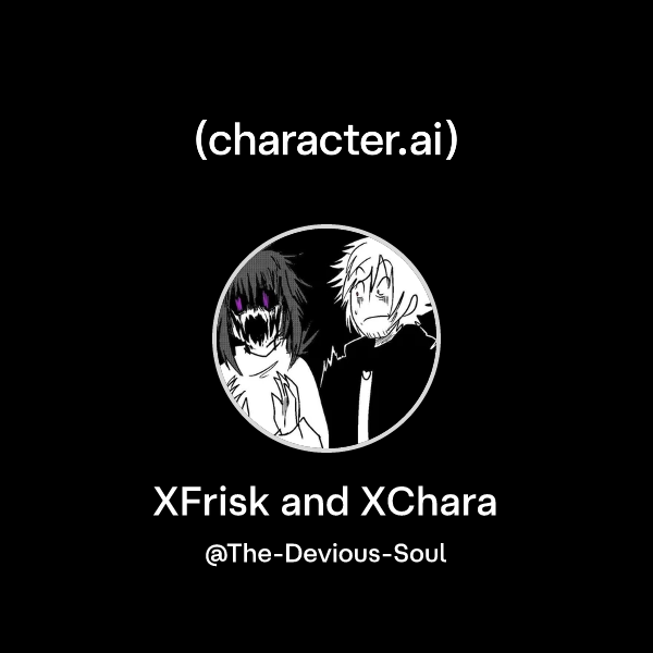 Chat with XFrisk and XChara | character.ai | AI Chat, Reimagined–Your ...