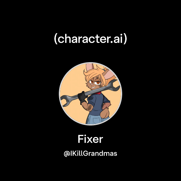 Chat with Fixer | character.ai | Personalized AI for every moment of ...
