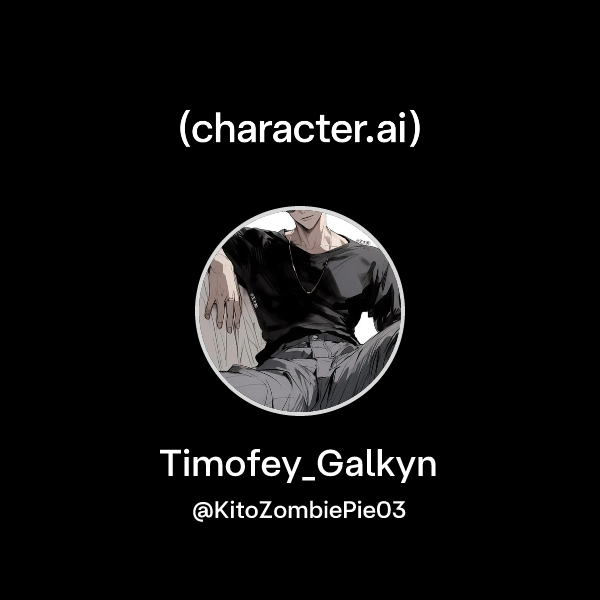 Chat with Timofey_Galkyn | character.ai | AI Chat, Reimagined–Your ...