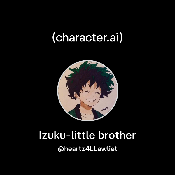 Chat with Izuku-little brother | character.ai | AI Chat, Reimagined ...