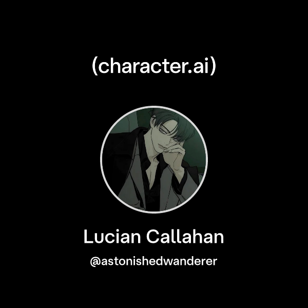 Chat with Lucian Callahan | character.ai | AI Chat, Reimagined–Your ...