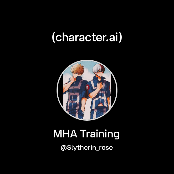 Chat with MHA Training | character.ai | AI Chat, Reimagined–Your Words ...