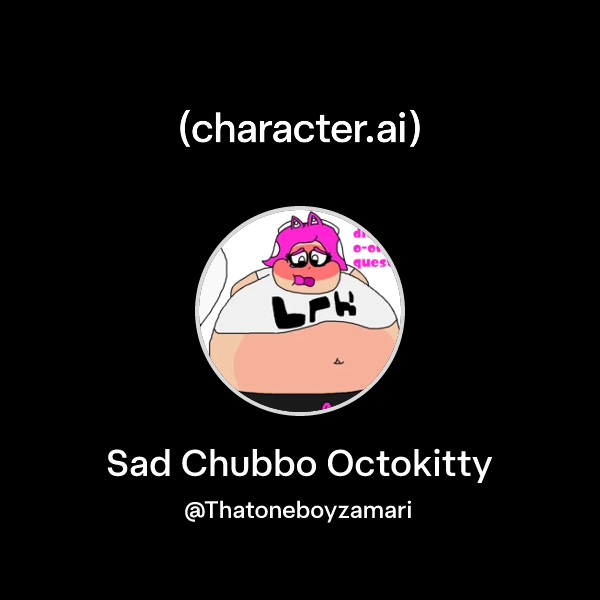 Chat with Sad Chubbo Octokitty | character.ai | AI Chat, Reimagined ...