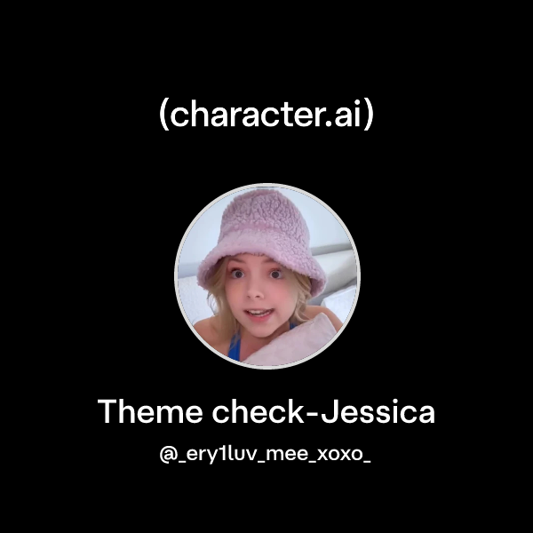 Chat with Theme check-Jessica | character.ai | AI Chat, Reimagined–Your ...