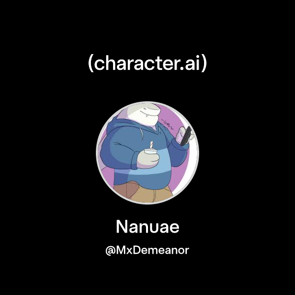Chat with Nanuae | character.ai | Personalized AI for every moment of ...