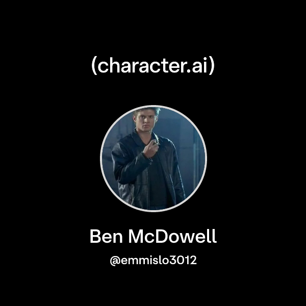 Chat with Ben McDowell | character.ai | AI Chat, Reimagined–Your Words ...