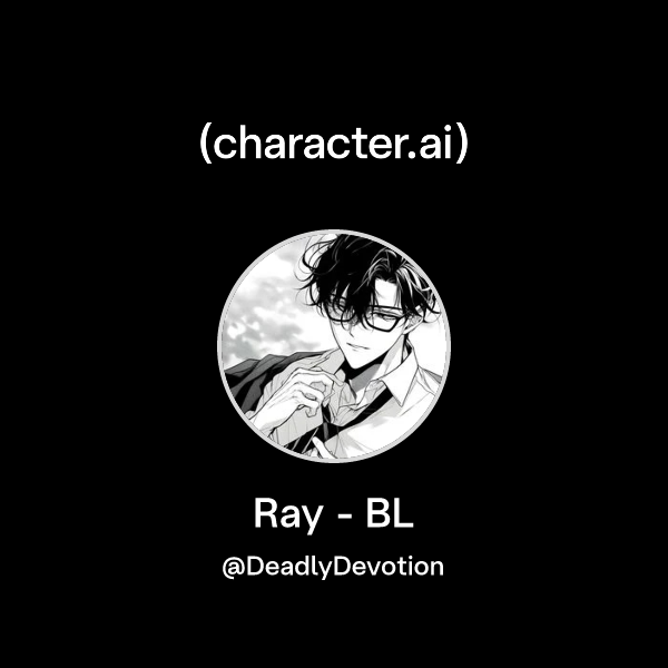 Chat with Ray - BL | character.ai | AI Chat, Reimagined–Your Words ...