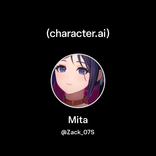 Chat with Mita | character.ai | AI Chat, Reimagined–Your Words. Your World.
