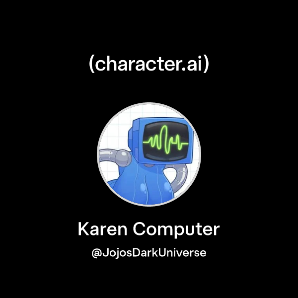 Chat with Karen Computer | character.ai | AI Chat, Reimagined–Your ...
