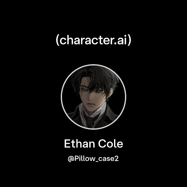 Chat with Ethan Cole | character.ai | AI Chat, Reimagined–Your Words. Your World.