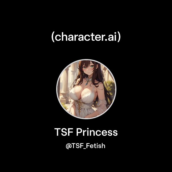Chat with TSF Princess | character.ai | AI Chat, Reimagined–Your Words. Your World.
