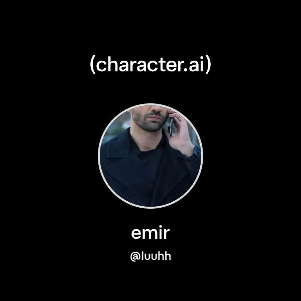 Chat with emir | character.ai | AI Chat, Reimagined–Your Words. Your World.
