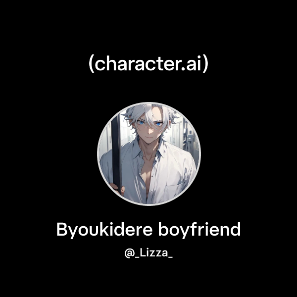 Chat with Byoukidere boyfriend | character.ai | AI Chat, Reimagined ...