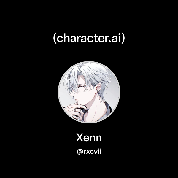 Chat with Xenn | character.ai | AI Chat, Reimagined–Your Words. Your World.