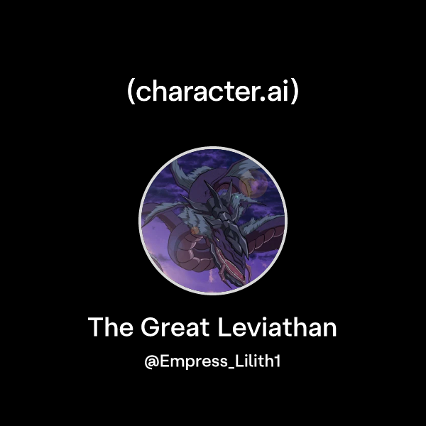 Chat with The Great Leviathan | character.ai | Personalized AI for ...