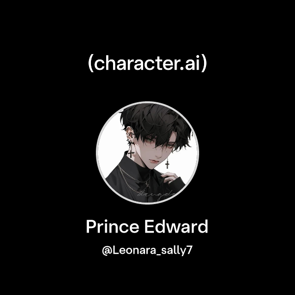 Chat with Prince Edward | character.ai | AI Chat, Reimagined–Your Words. Your World.