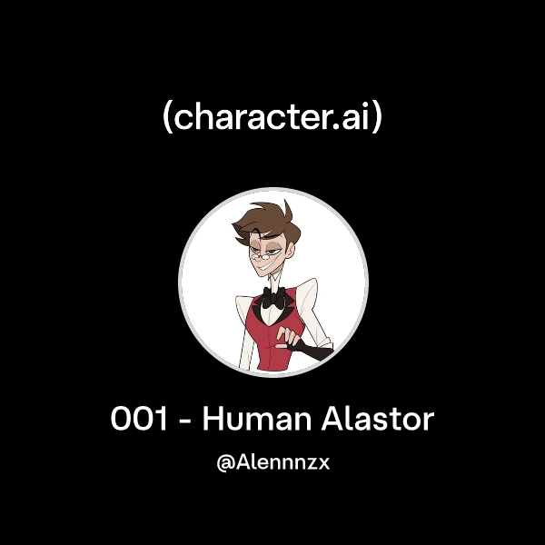Chat with 001 - Human Alastor | character.ai | AI Chat, Reimagined–Your ...